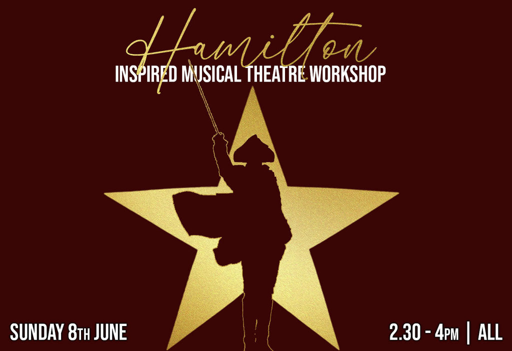 Hamilton Inspired Musical Theatre Workshop in the heart of London!